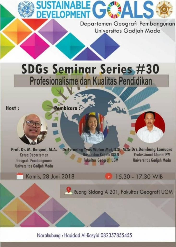 Seminar SDGs#30 “Profesionalisme dan Kualitas Pendidikan” – http://sdgs.geo.ugm.ac.id/